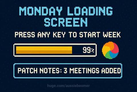 Monday Loading Screen Meme AI Video from AussieBoomer - HUGE
